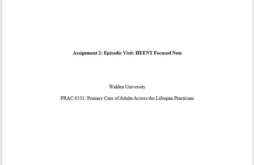 (Solution) PRAC 6531 Week 3 Assignment 2: Episodic Visit; HEENT Focused ... (Solution) PRAC 6531 Week 3 Assignment 2: Episodic Visit; HEENT Focused ...